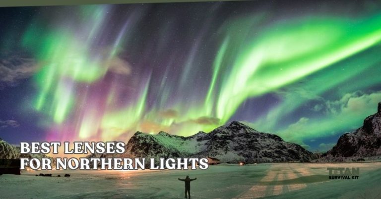 Top 8 Best Lenses For Northern Lights 2026: Top Picks - Titan Survival Kit