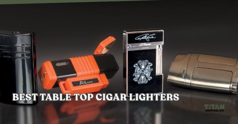 8 Best Table Top Cigar Lighters Of 2026 - Titan Survival Kit