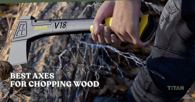 10 Best Axes For Chopping Wood To Buy In 2026 - Titan Survival Kit